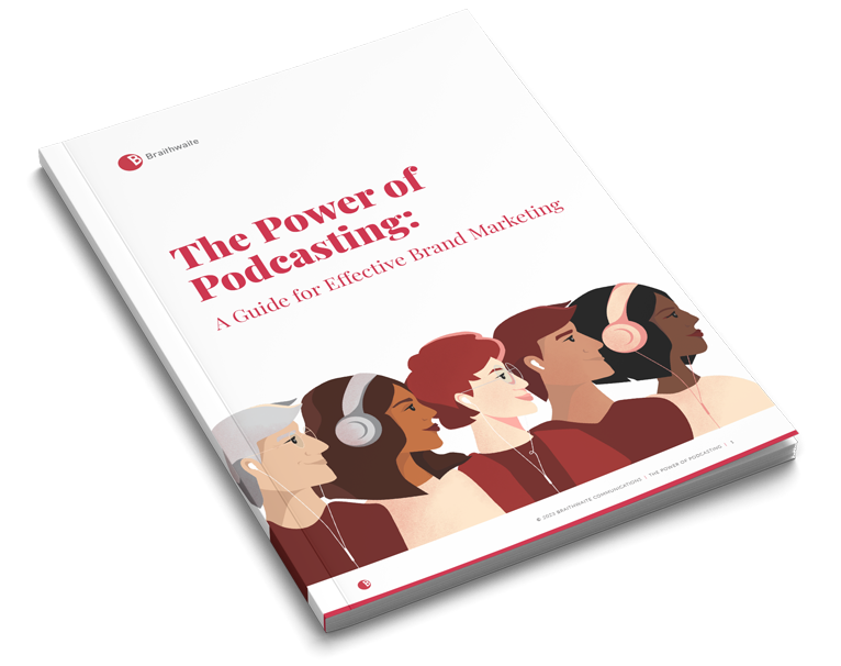E-book: The Power of Podcasting – Braithwaite Communications